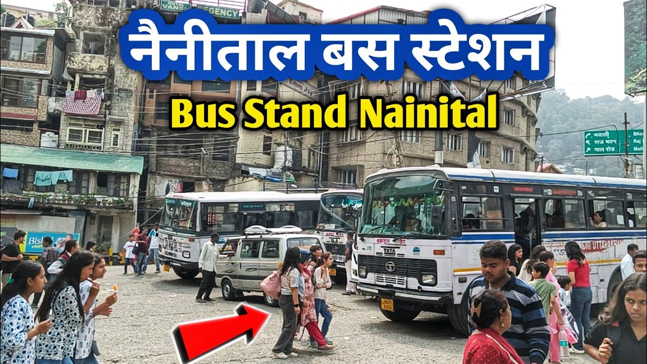 नैनीताल बस स्टेशन उत्तराखंड | Nainital Bus Station | Bus Stand Nainital ...
