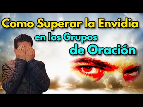 Como Superar la Envidia en los Grupos de Oración - YouTube