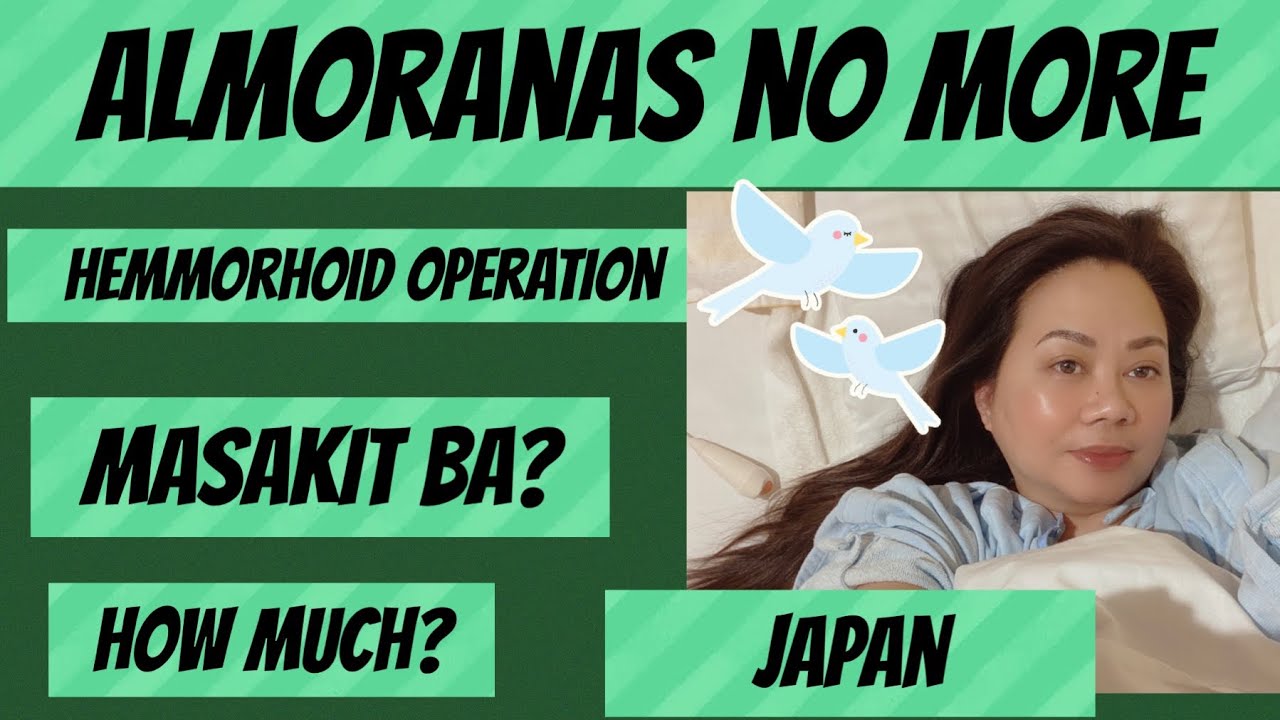OPERATION ng ALMORANAS(Hemorrhoids) in JAPAN - YouTube