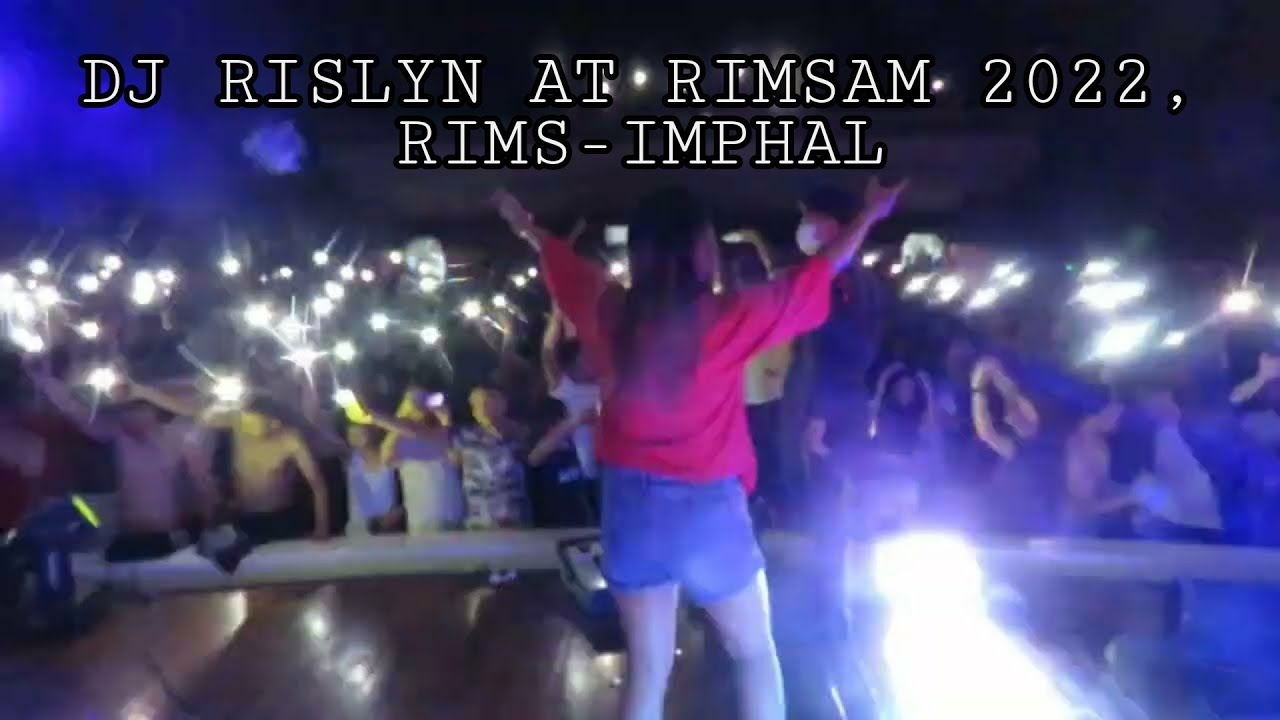 RIMSAM 2022 || RIMS IMPHAL || MANIPUR @DJRislyn - YouTube
