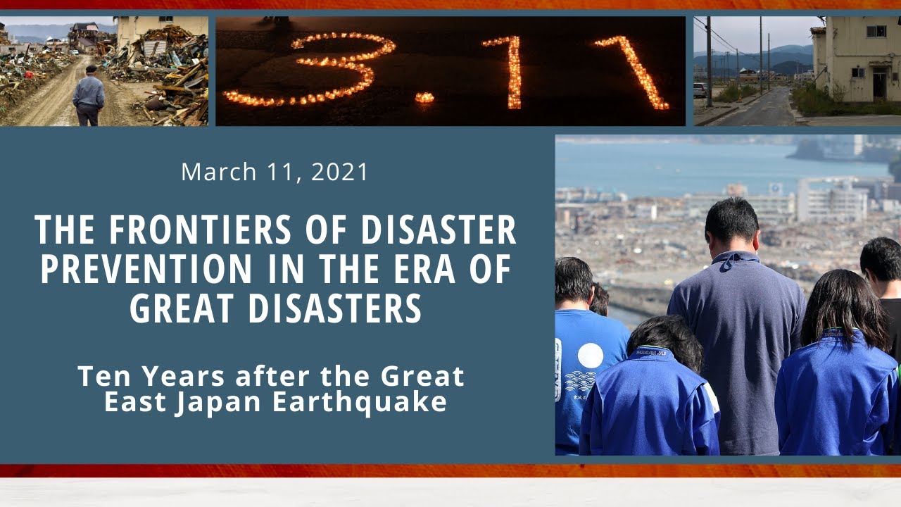 The Frontiers of Disaster Prevention: Ten Years after the Great East ...