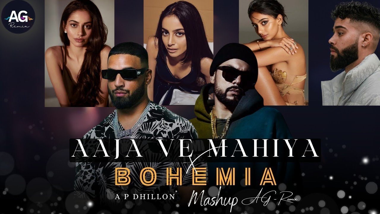 Aaja Ve Mahiya x Bohemia Rapmix | Imran Khan x AP Dhillon Mashup | AG ...