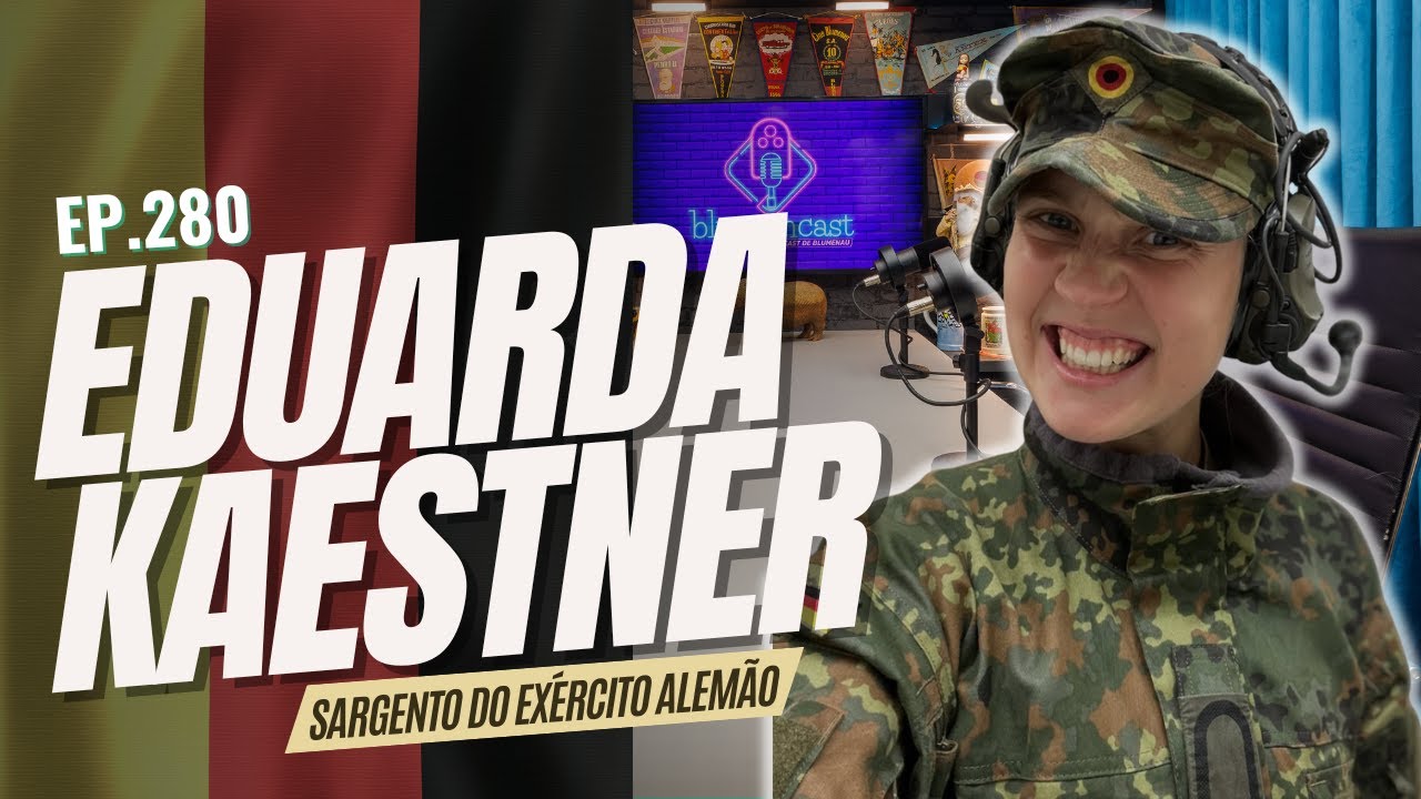 #280 - DUDA KAESTNER [SARGENTO EXÉRCITO ALEMÃO] - YouTube