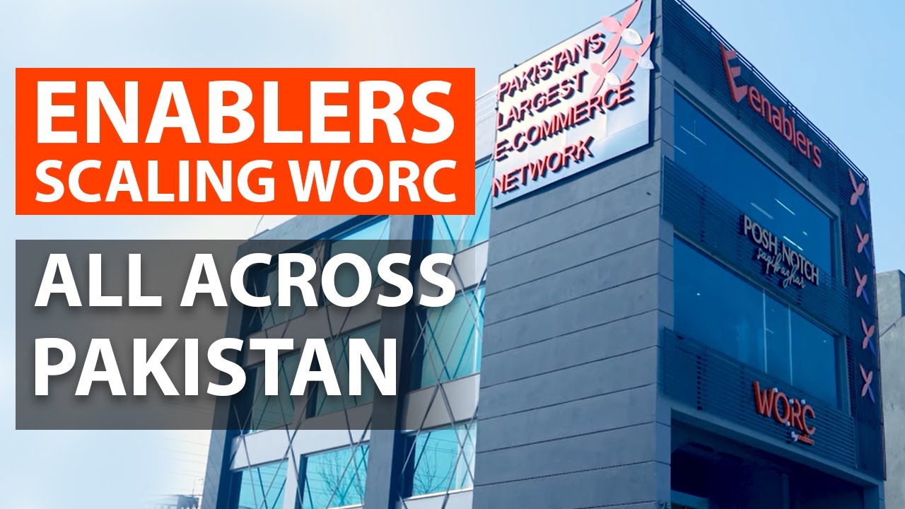 Enablers Scaling WORC all Across Pakistan to Strengthen Ecosystem - YouTube