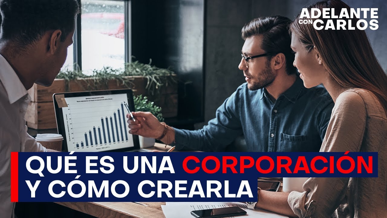 Qué es una corporación y cómo crearla - YouTube