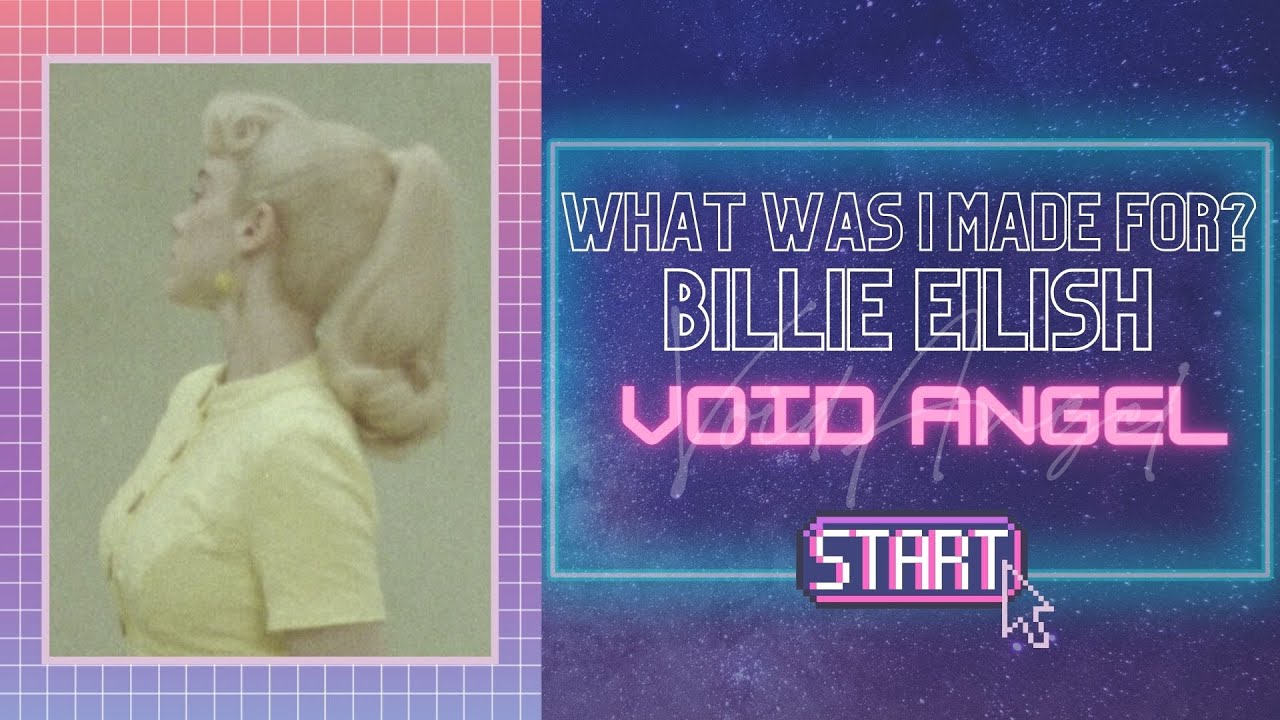 「VOID Angel」 What Was I Made For - Billie Eilish Vocal Cover - YouTube