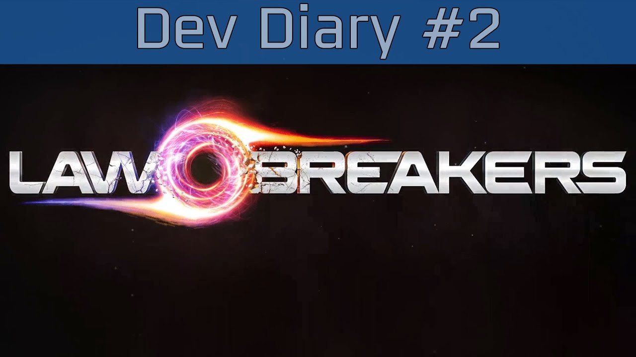LawBreakers - Dev Diary #2 [HD 1080P] - YouTube