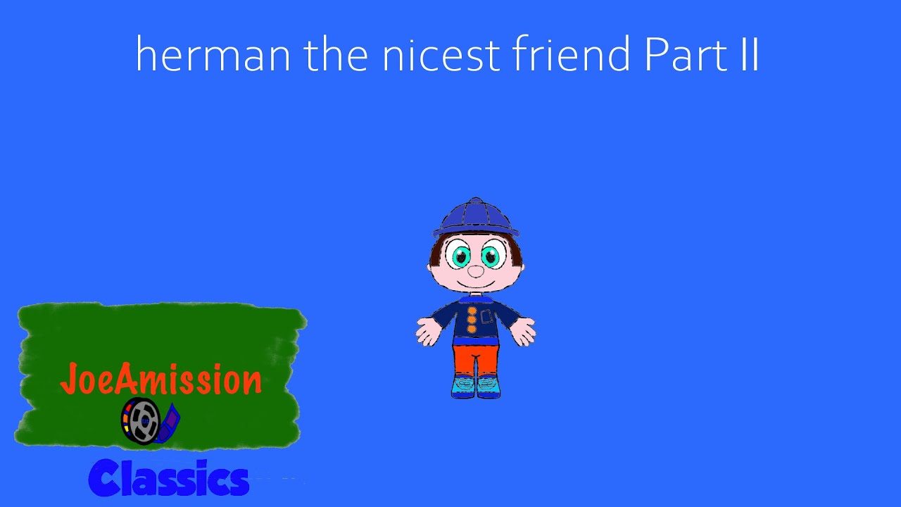 Herman the nicest friend Part II OG remastered - YouTube