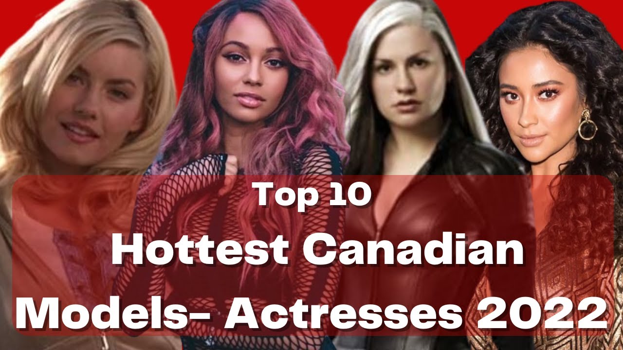 Top 10 Hottest Canadian Models- Actresses 2022 || Sexiest Canadian ...