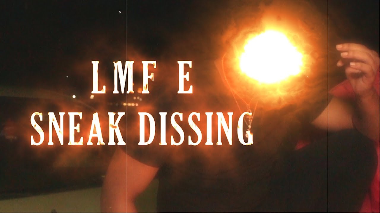 LMF E - Sneak Dissing (Dir. By MurderJoe) - YouTube