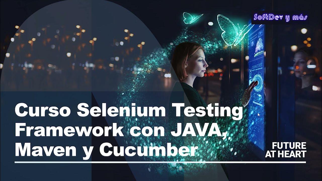 Curso Selenium Testing Framework con JAVA, Maven y Cucumber ...