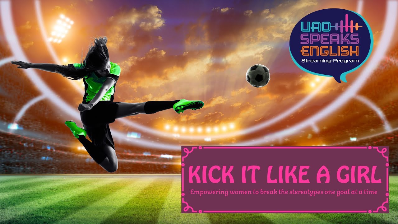 SHOW # 03: Kick Like a Girl: Breaking Stereotypes and Scoring Goals ...