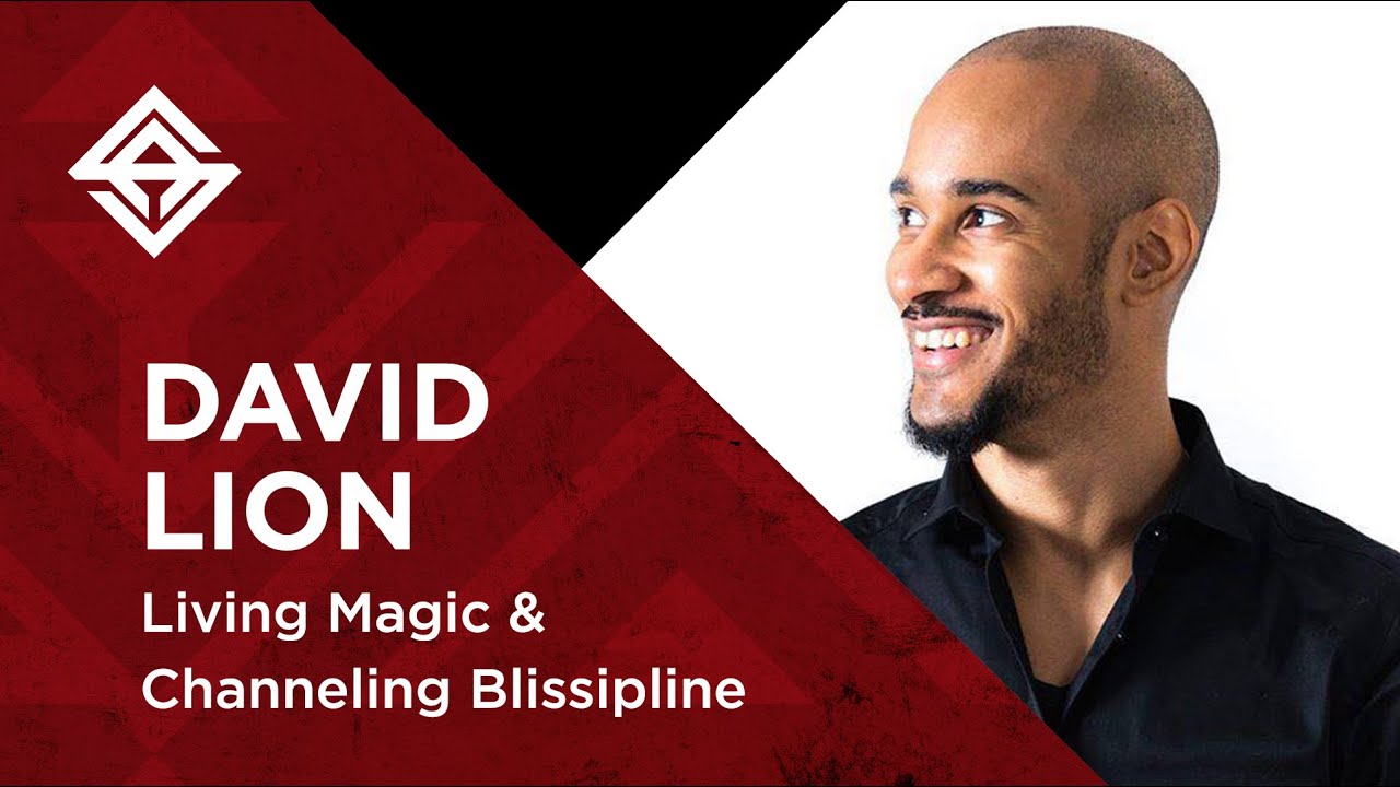 Living Magic & Channeling Blissipline with David Lion - YouTube
