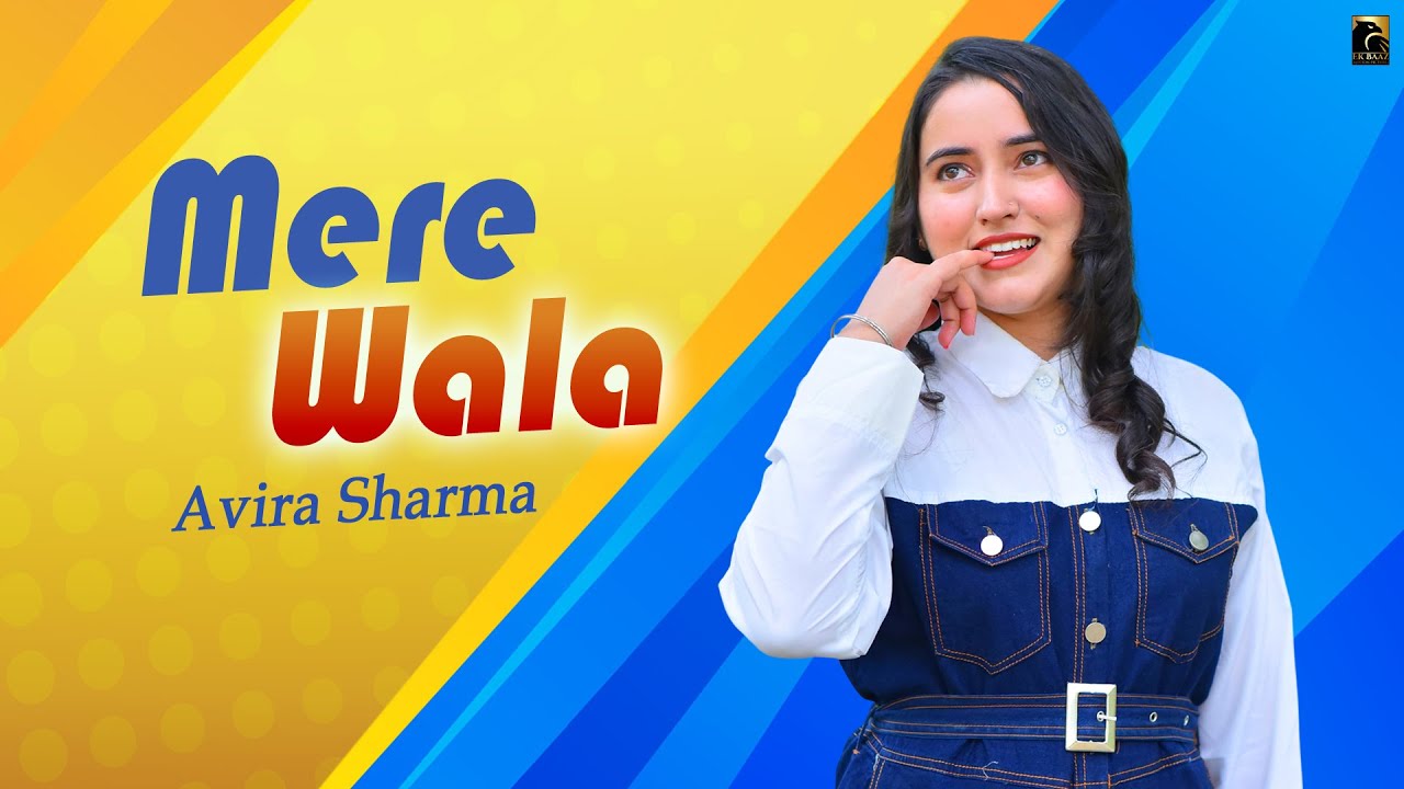Mere Wala (Official Audio) Avira Sharma | New Punjabi Hit Song Mere ...