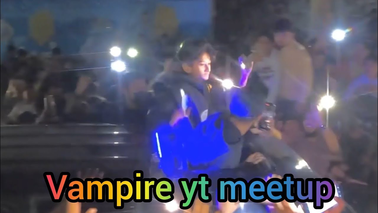 Vampire yt meetup Aaj Ham Vampire yt ke meetup Mein Gaye - YouTube
