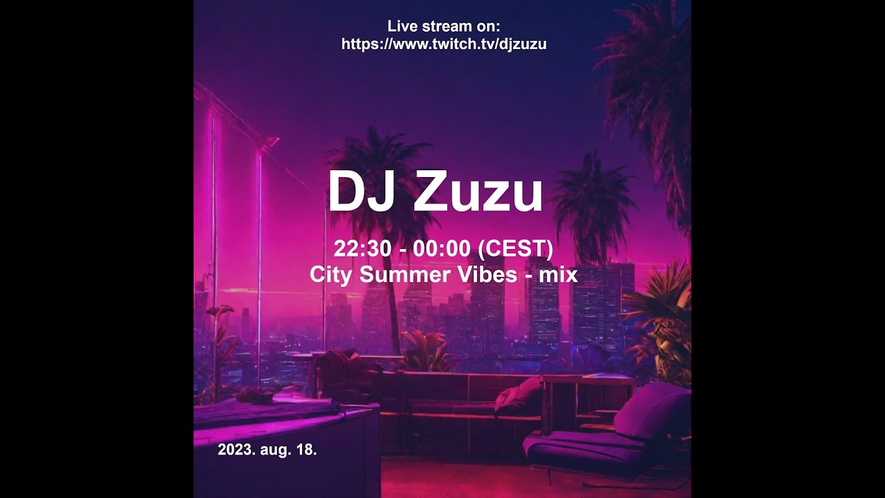 Dj Zuzu - City Summer Vibes - mix - 2023-08-18 - YouTube