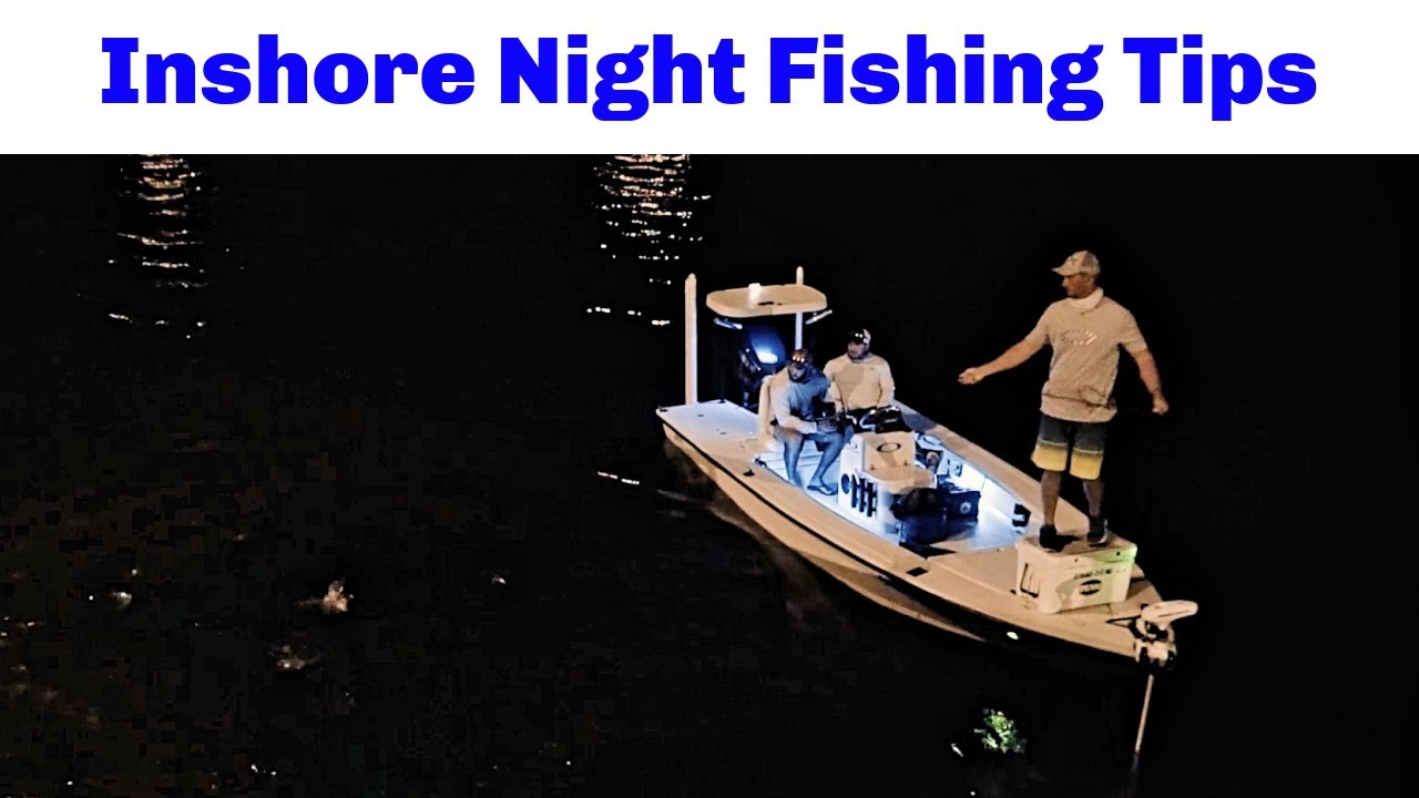 The Top 3 Lures For Inshore Night Fishing (And How To Find Fish At ...