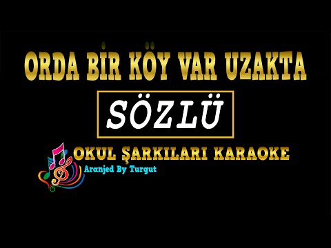 Orda Bir Köy Var Uzakta (Aranjed By Turgut) SÖZLÜ