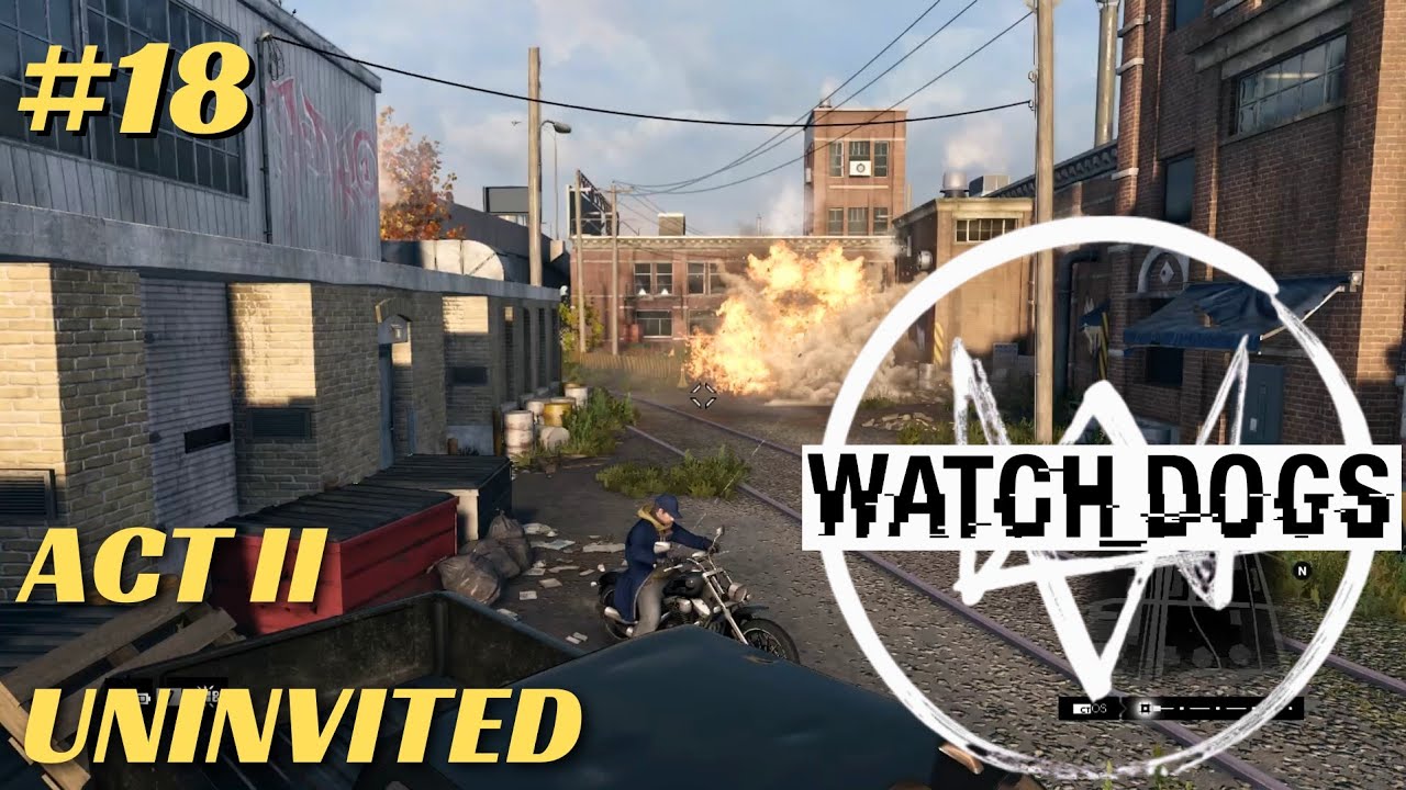 Watch Dogs Playthrough Part 18 | ACT II | Uninvited - YouTube