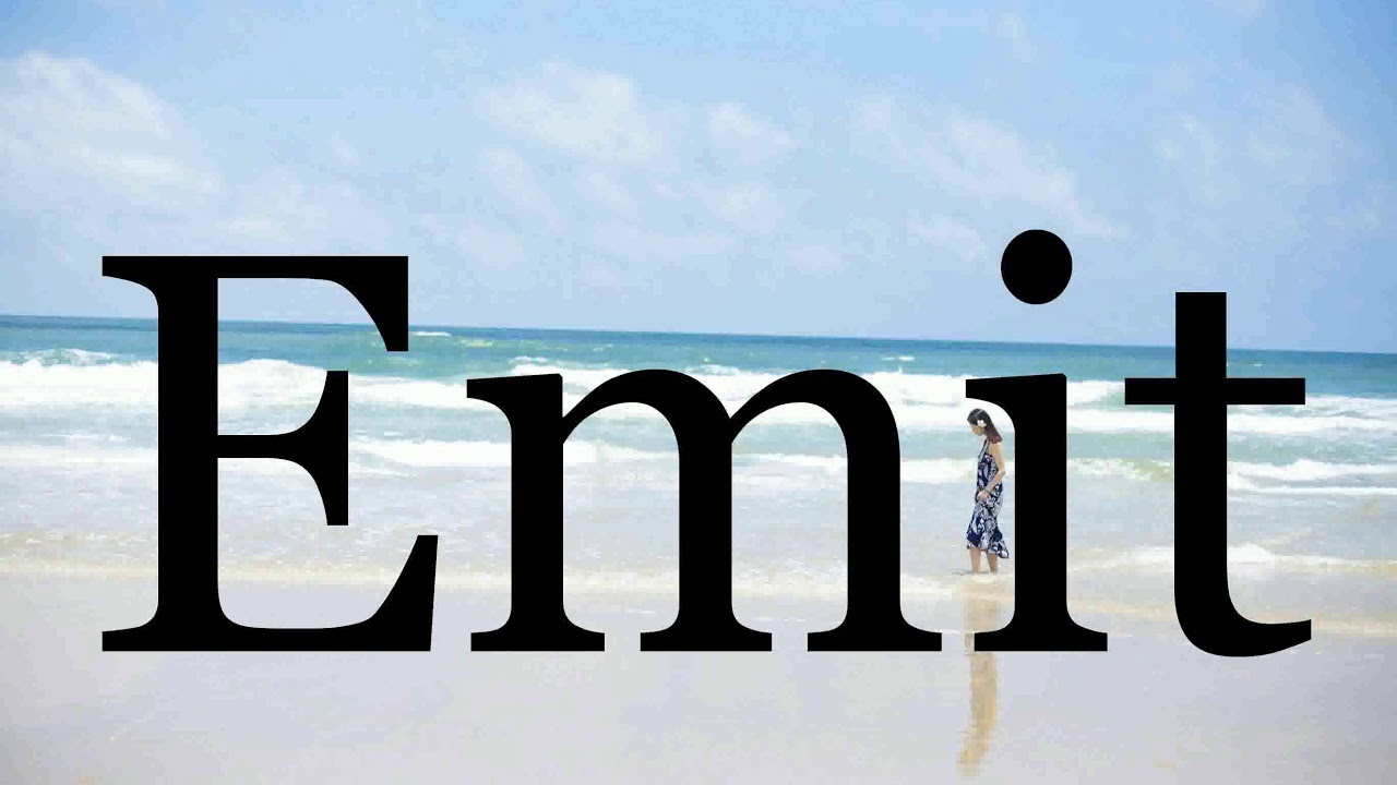 How To Pronounce Emit Pronunciation Of Emit YouTube how-to-pronounce-emit-pronunciation-of-emit-youtube