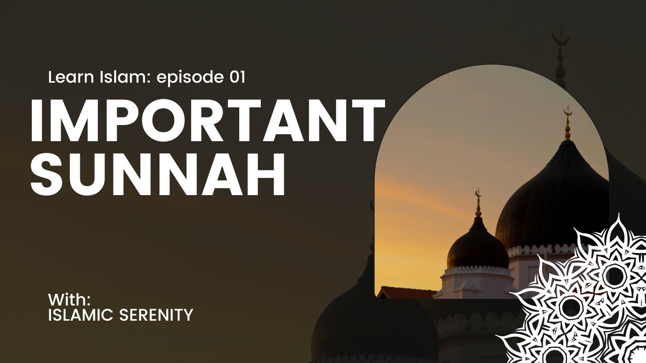 FOLLOW SOME IMPORTANT SUNNAH || ISLAMIC SERENITY. - YouTube