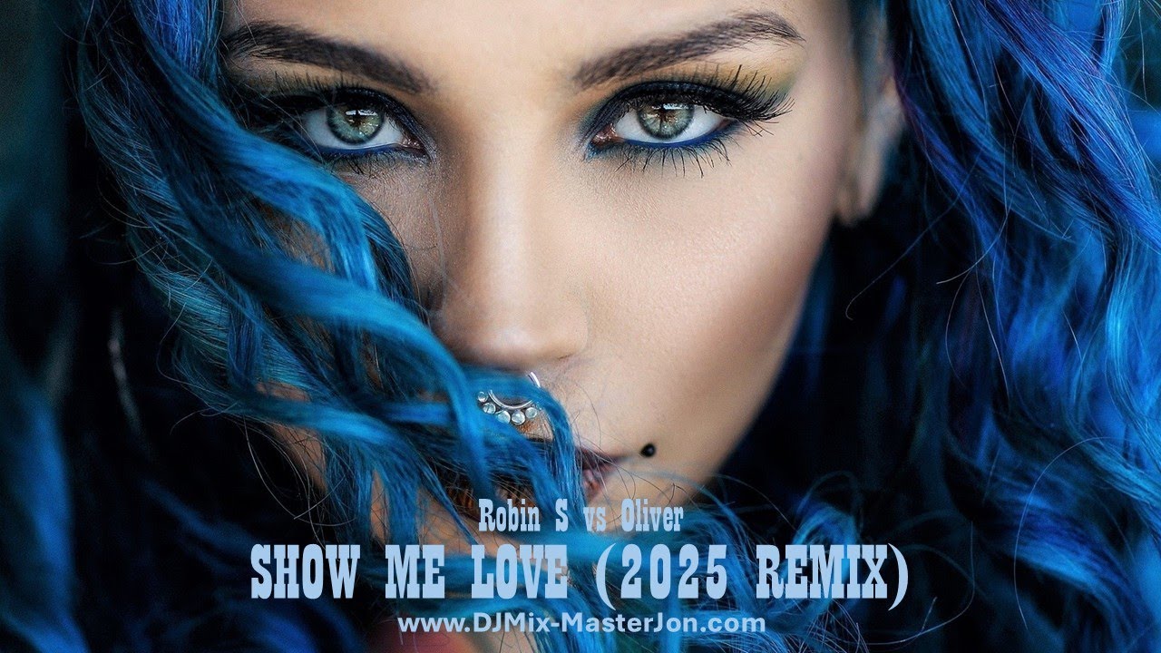 Robin S vs Oliver - SHOW ME LOVE (2025 REMIX) - YouTube