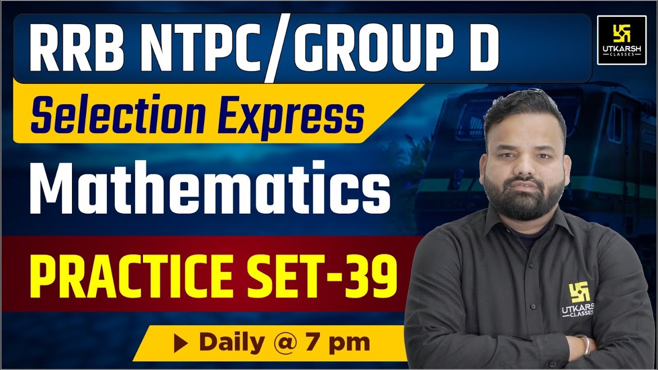 NTPC & RRB Group D Maths |Railway Exam Maths Practice Set-39 | Roshan ...