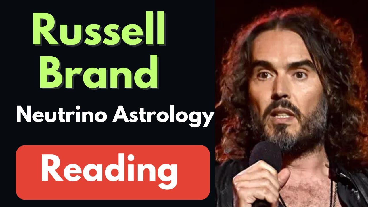 Russell Brand Neutrino Astrology Reading - YouTube