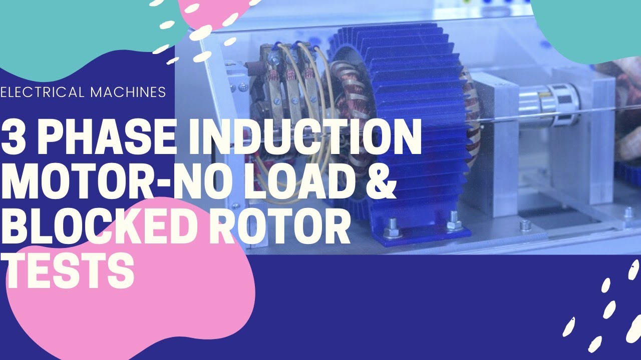 lecture 38-no load & blocked rotor test on 3 phase induction motor ...