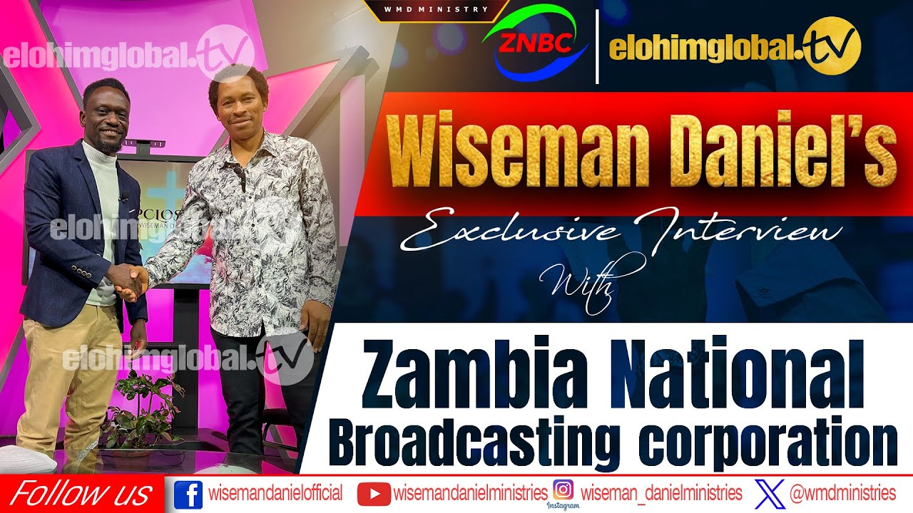 WISEMAN DANIEL'S EXCLUSIVE INTERVIEW WITH ZAMBIA NATIONAL BROADCASTING ...