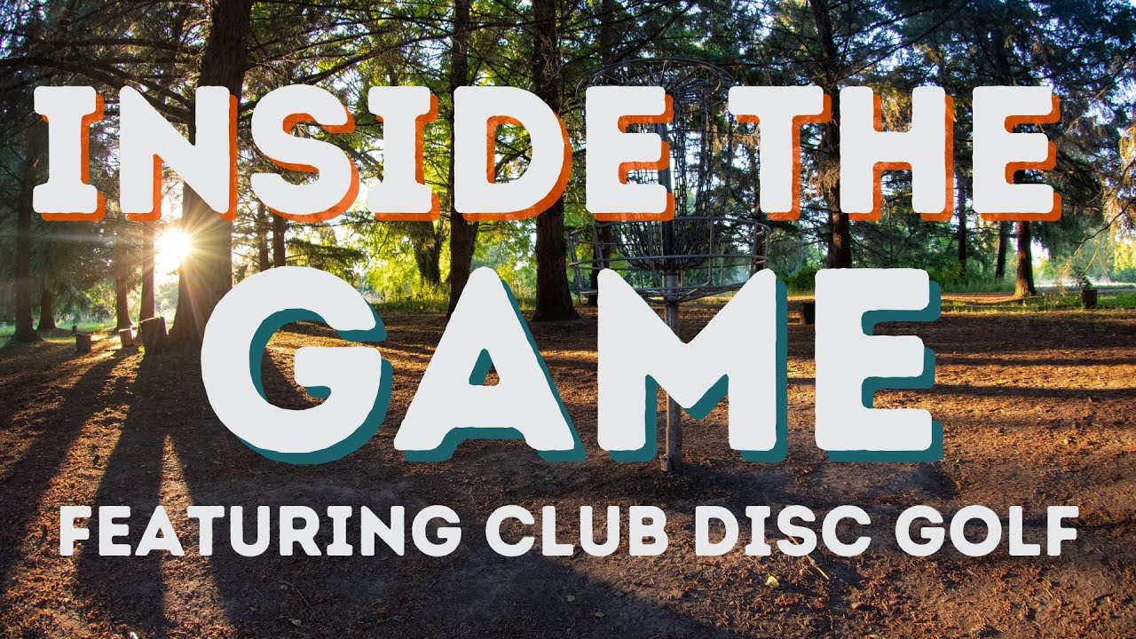 Inside the Game with Club Disc Golf - YouTube