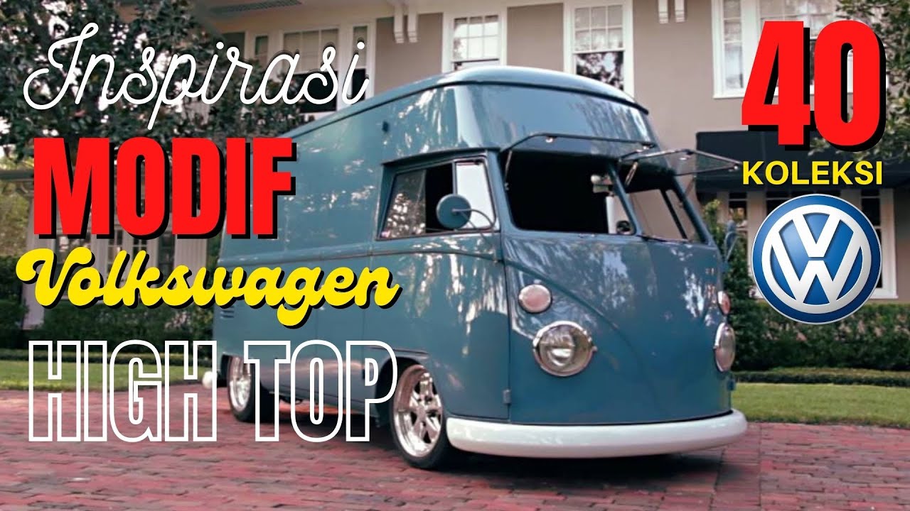 40 koleksi inspirasi modifikasi Volkswagen Combi ( VW) High top/High ...