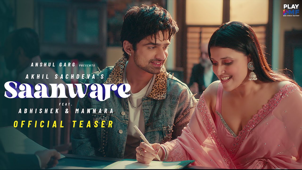 Saanware (Teaser) - Akhil Sachdeva | Abhishek Kumar | Mannara Chopra | Anshul Garg - YouTube