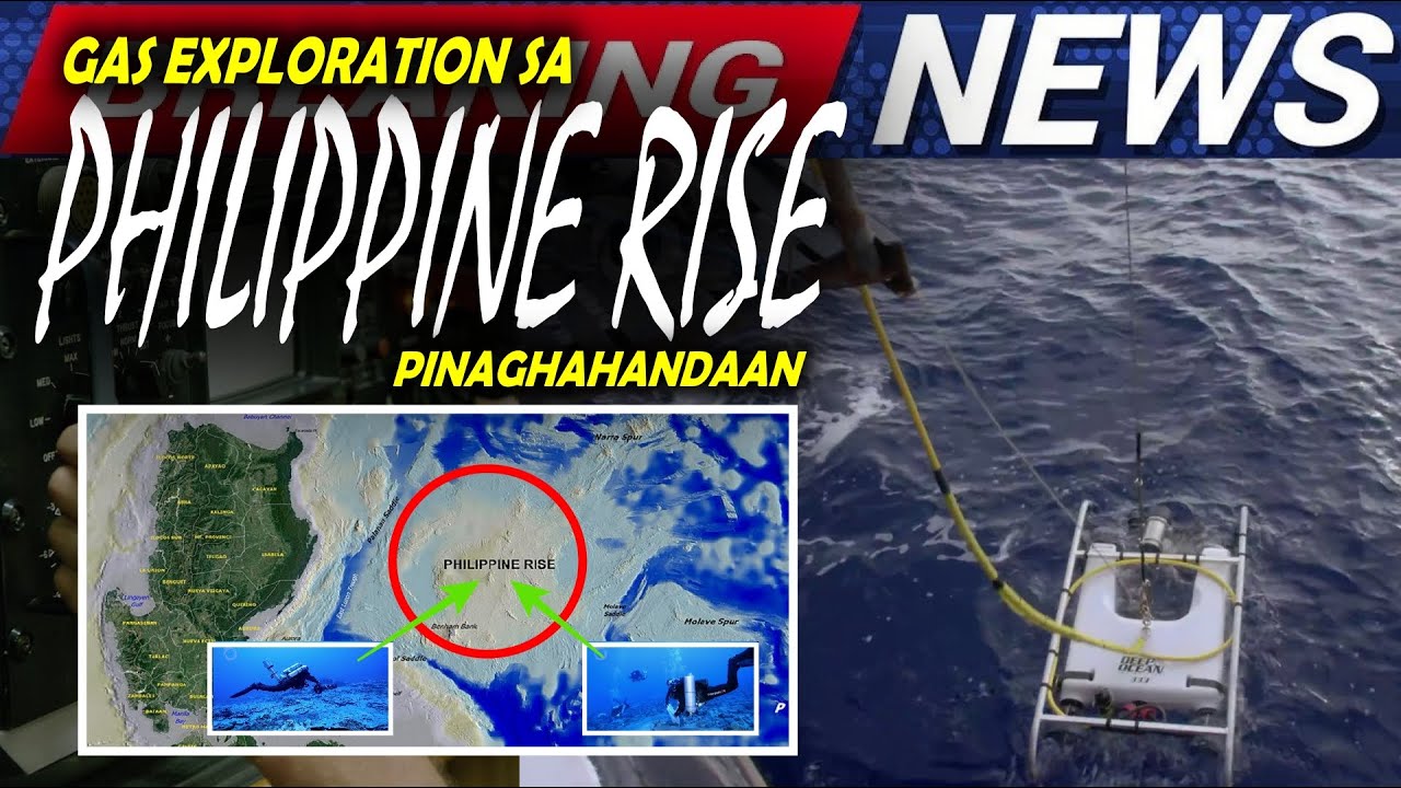 GAS EXPLORATION SA PHILIPPINE RISE (BENHAM RISE) PINAGHAHANDAAN NA ...