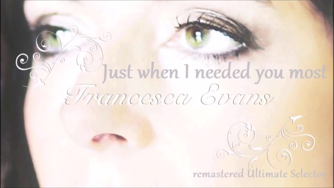Just When I Needed You Most - Francesca Evans remastered Ultimate ...
