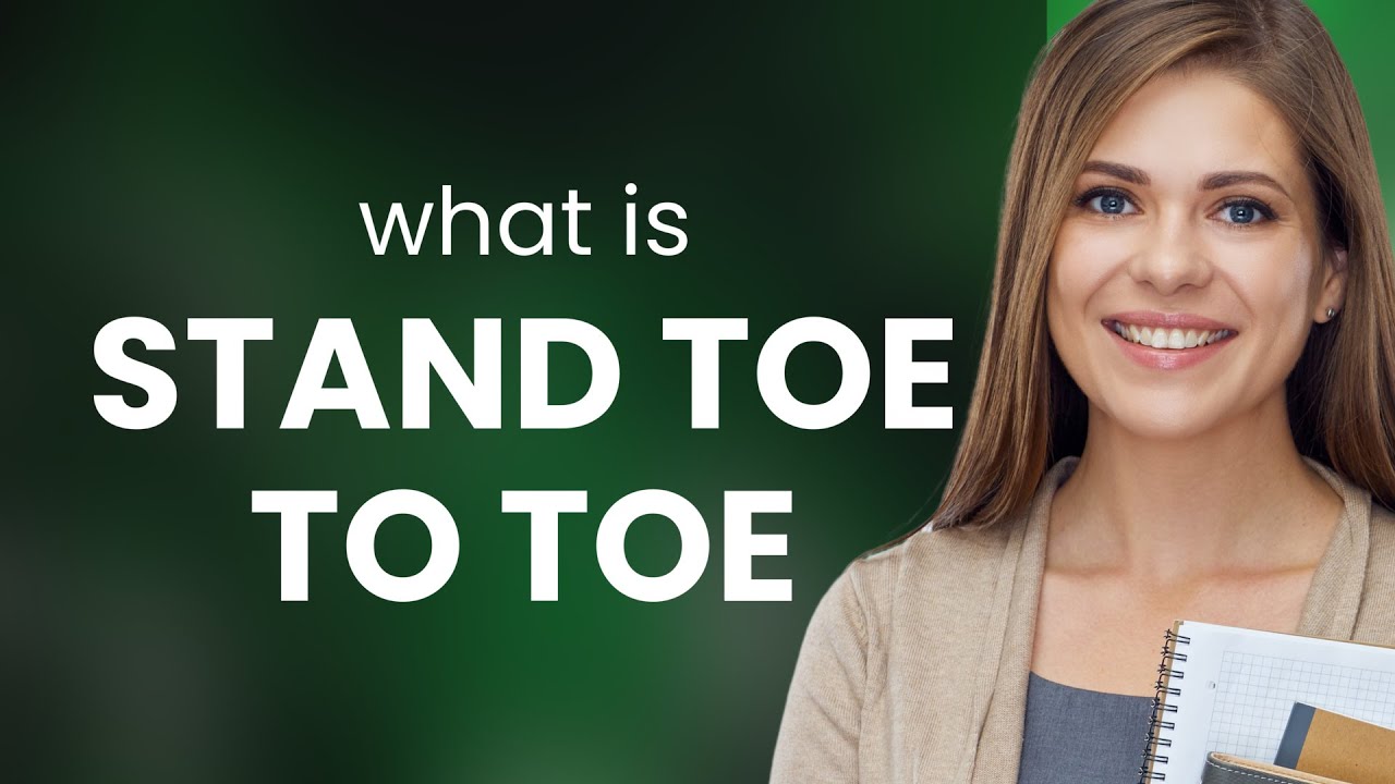 Understanding "Stand Toe to Toe": A Guide for English Learners - YouTube
