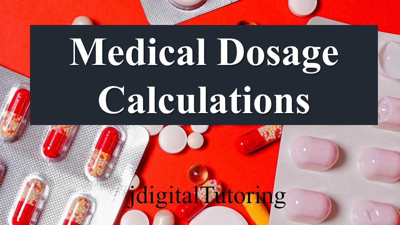 Medical Dosage Calculations - YouTube