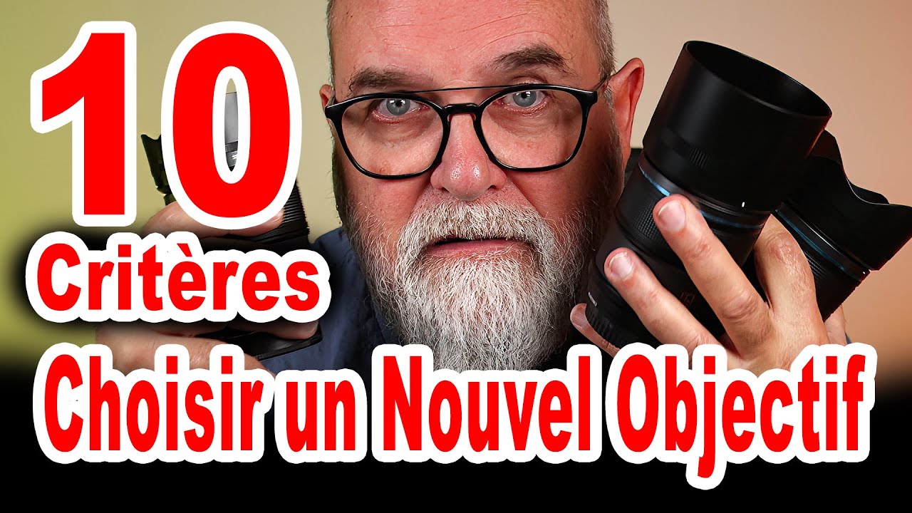 Comment choisir un nouvel objectif 10 Critères - EN FRANÇAIS - YouTube