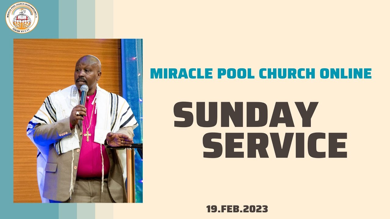 Sunday Online Service At Miracle Pool Church -Ikarabiro Feb 19 2023 ...