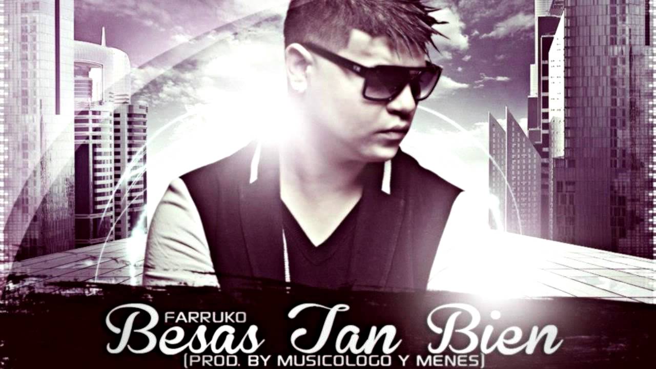 Farruko - BESAS TAN BIEN Ft. Bigga Demus (Prod. Musicologo & Menes ...