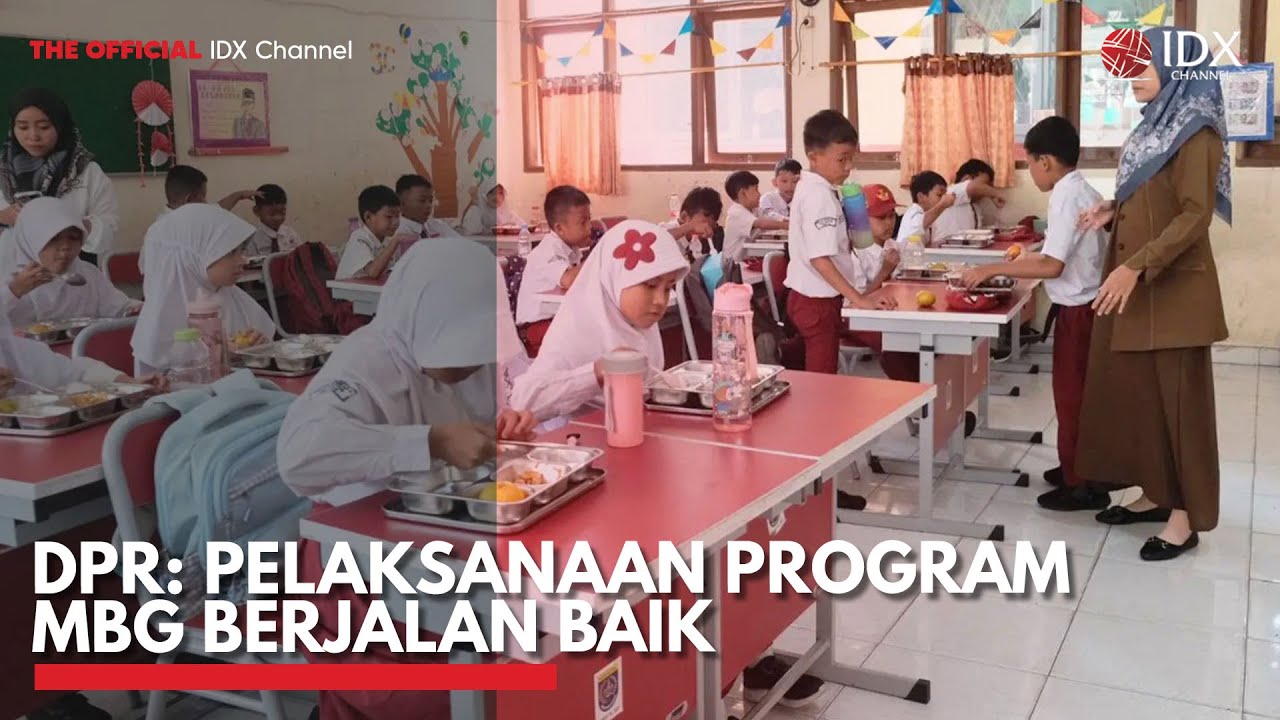 DPR: Pelaksanaan Program MBG Berjalan Baik | IDX CHANNEL - YouTube
