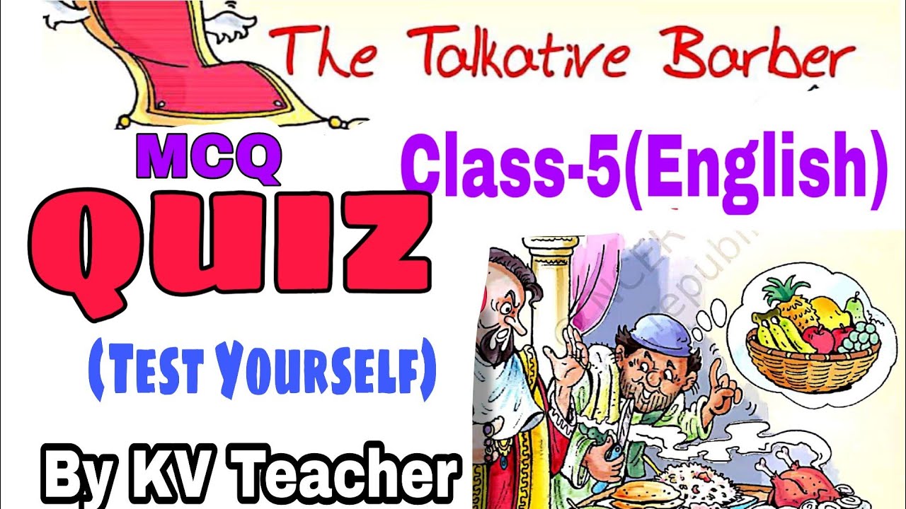 QUIZ (Test Yourself) / The talkative Barber / Class-5 English / Ncert ...
