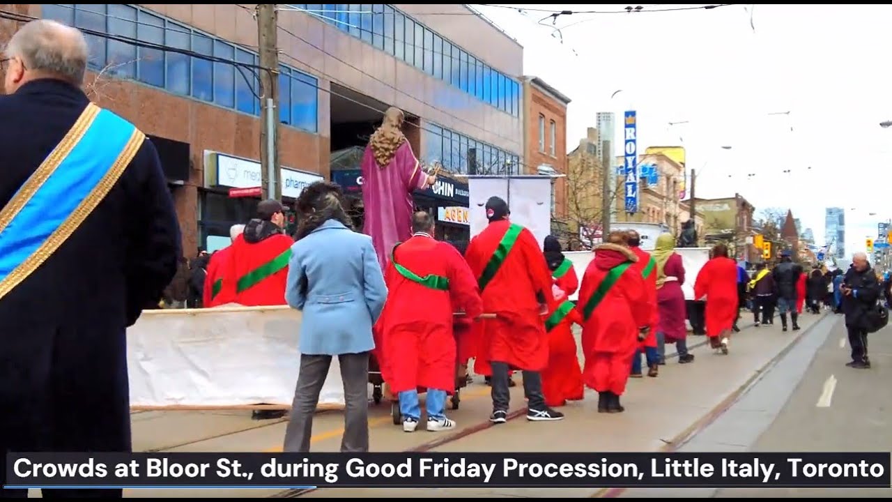 Crowds @ Bloor St , Good Friday Procession, Little Italy, Toronto #vlog ...
