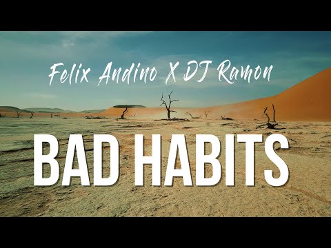 BAD HABITS - FELIX ANDINO ❌ DJ RAMON (VIDEO OFICIAL)
