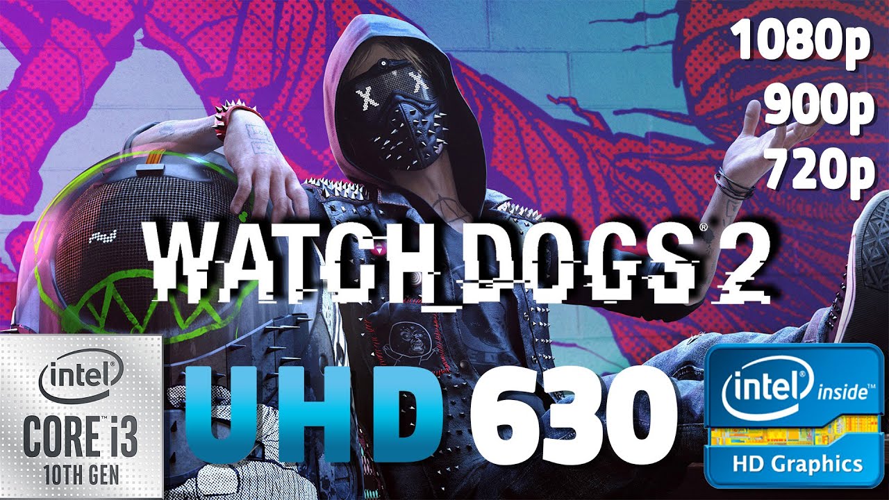 Watch Dog 2 Intel UHD 630 | i3 10100 + 16 GB RAM - YouTube