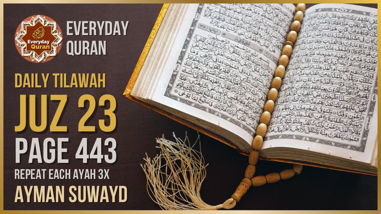PAGE 443 JUZ 23 | DAILY TILAWAH QURAN | AYMAN SUWAYD | REPEAT EACH AYAH ...