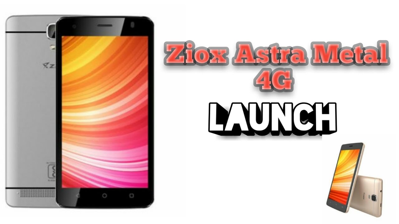 Ziox Astra Metal 4G Smartphone india launched Price Specifications and ...