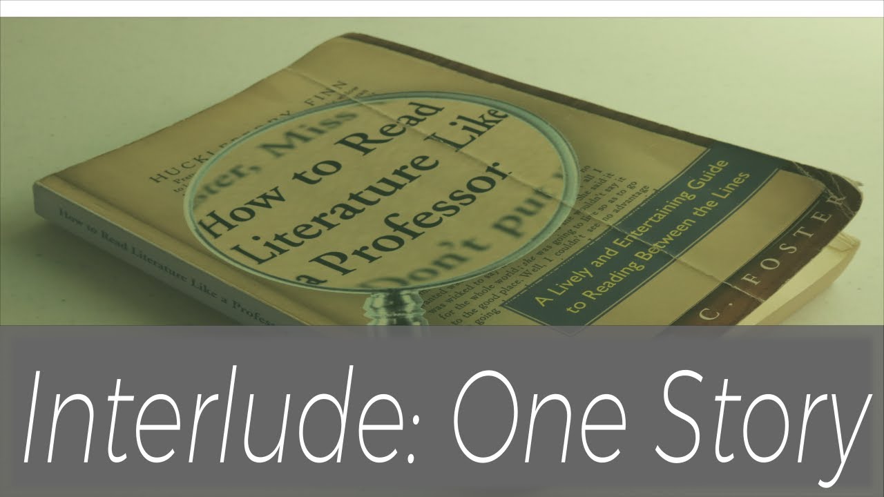 Interlude 2: One Story: How to read literature like a professor - YouTube