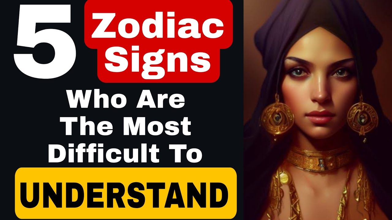 💥5 Zodiac Signs Who Are The Most Difficult To UNDERSTAND - YouTube