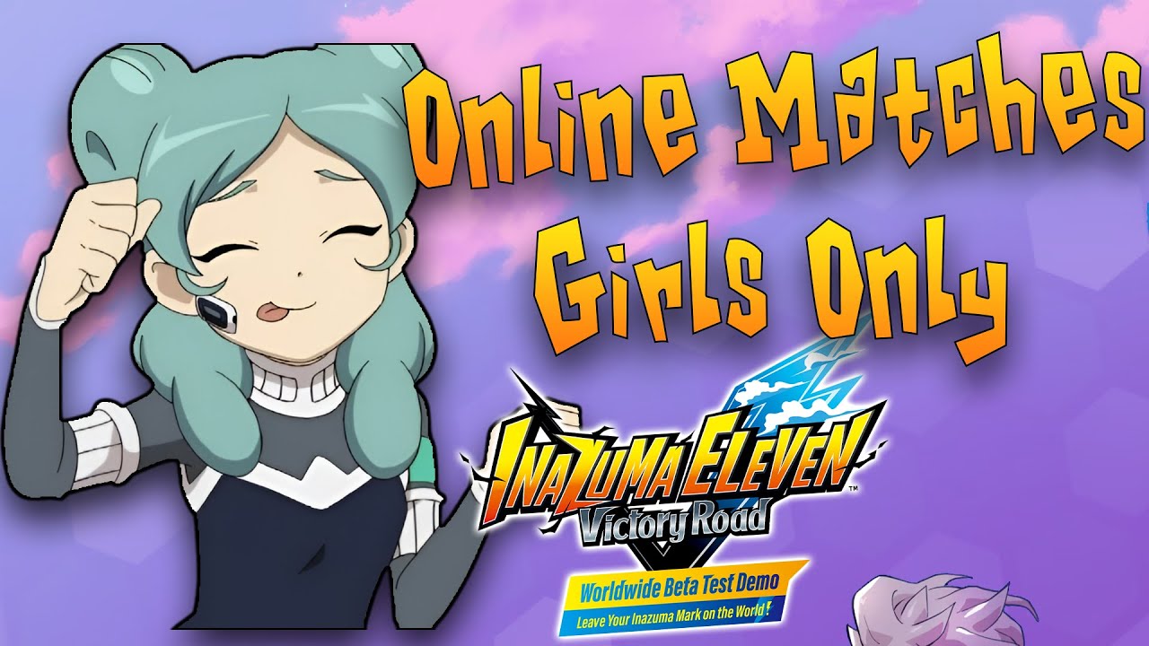 Girl Power!!! Inazuma Eleven Victory Road Worldwide Beta with Girls ...